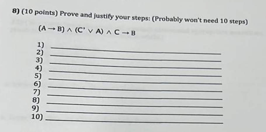 Solved 8) (10 points) Prove and justify your steps: | Chegg.com