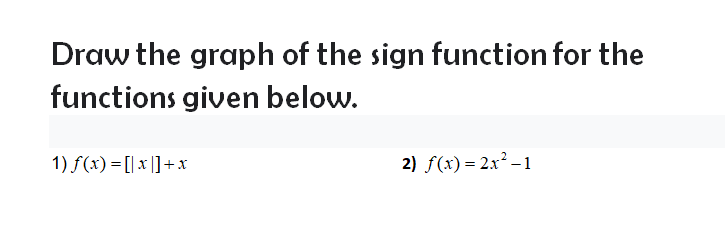 Solved Draw The Graph Of The Sign Function For The Functions 