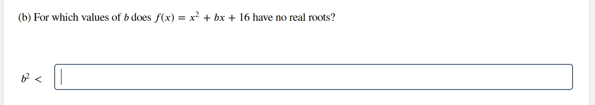 Solved (b) ﻿For which values of b ﻿does f(x)=x2+bx+16 ﻿have | Chegg.com