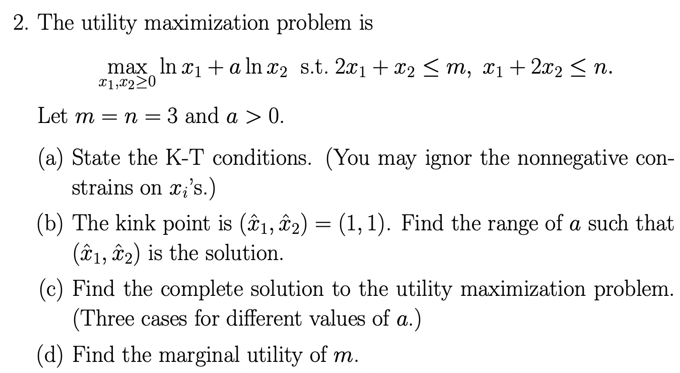 Solved 2. The utility maximization problem is max In x1 + a | Chegg.com