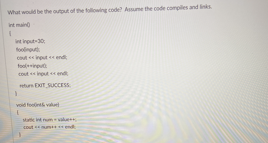Solved What would be the output of the following code? | Chegg.com