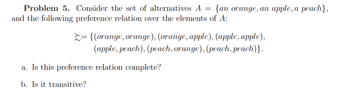 Solved Problem 5. Consider the set of alternatives A={ an | Chegg.com
