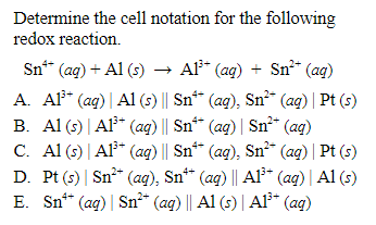 Solved Determine the cell notation for the following redox | Chegg.com