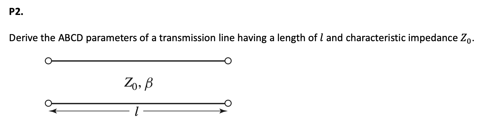 Solved P2. Derive the ABCD parameters of a transmission line | Chegg.com