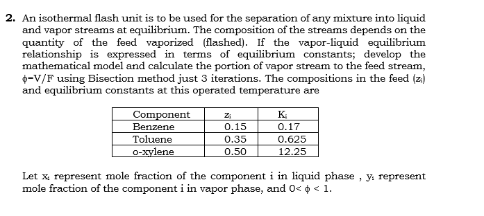 Solved 2. An isothermal flash unit is to be used for the | Chegg.com