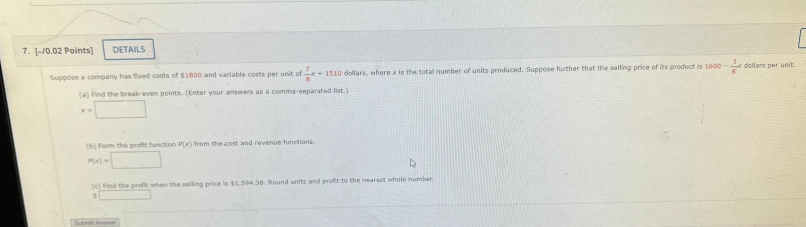 Solved (a) Find the break-even points. (Enter your answers | Chegg.com