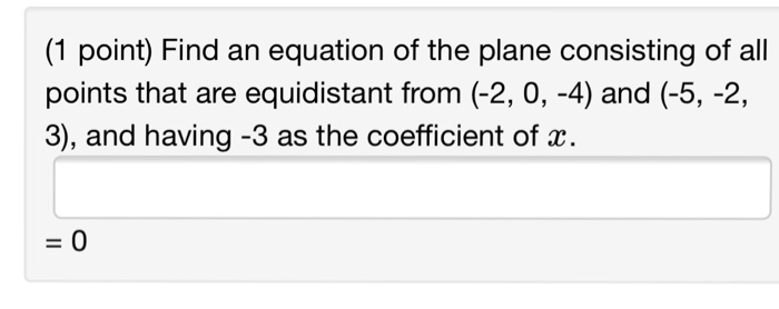 Solved Find an equation of the plane consisting of all | Chegg.com