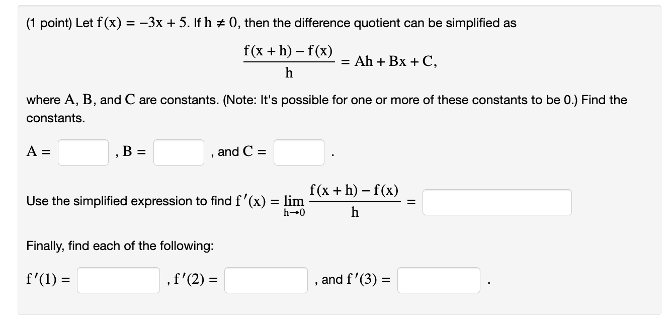 Solved ( 1 ﻿point) ﻿Let f(x)=-3x+5. ﻿If h≠0, ﻿then the | Chegg.com