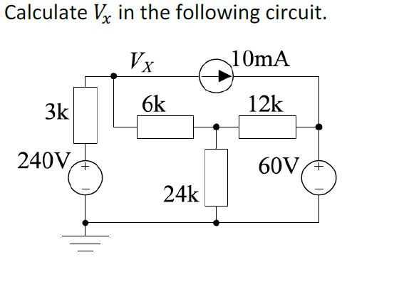 Solved Calculate Vx in the following circuit. V x 10mA 3k 6k | Chegg.com