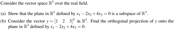 Solved Consider the vector space R3 ﻿over the real field.(a) | Chegg.com