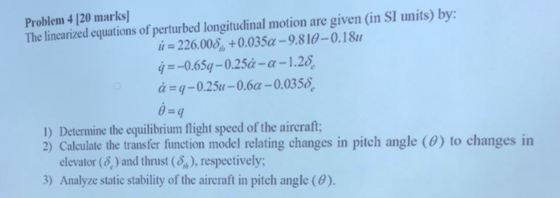 Solved Problem 4 [20 marks] The linearized equations of | Chegg.com