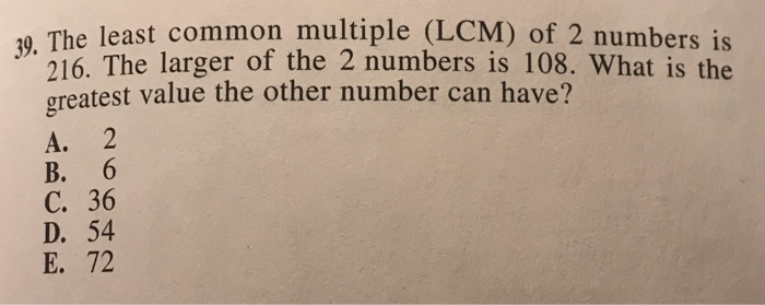 Solved The least common multiple (LCM) of 2 numbers is 216. | Chegg.com
