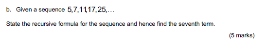 Solved b. Given a sequence 5,7,11,17,25,… State the | Chegg.com