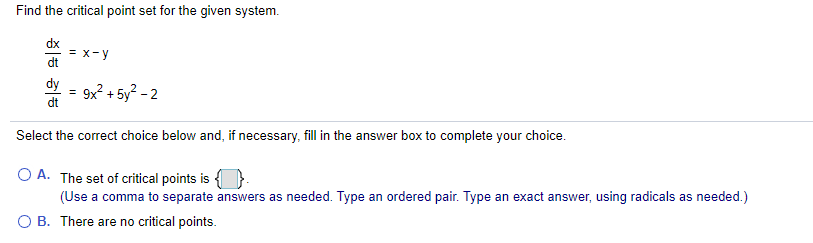 Solved Find the critical point set for the given system. dx | Chegg.com