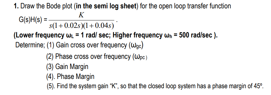 Solved 1. Draw the Bode plot (in the semi log sheet) for the | Chegg.com
