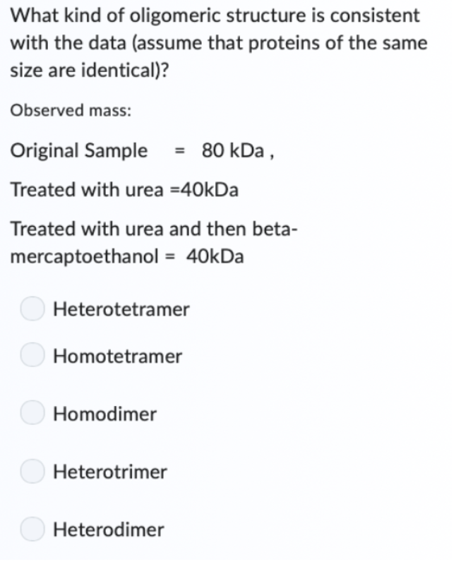 Solved What kind of oligomeric structure is consistentwith | Chegg.com