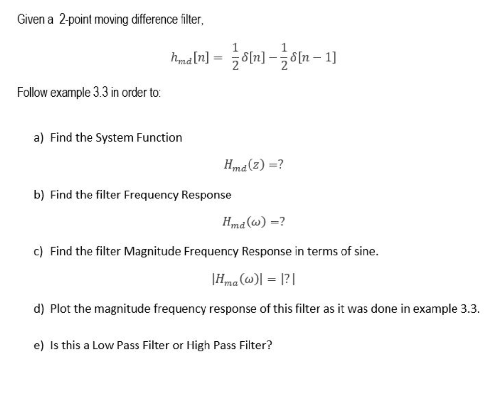 Solved Given a 2-point moving difference filter, hmd[n] | Chegg.com