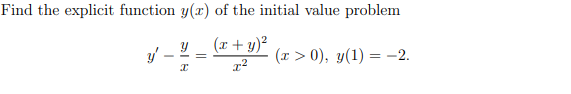 Solved Find the explicit function y(x) of the initial value | Chegg.com