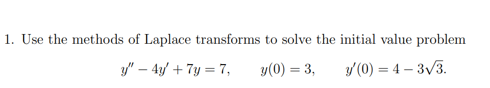 Solved Use the methods of Laplace transforms to solve the | Chegg.com
