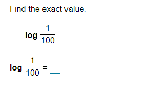 Solved Find the exact value. log 1 100 log 1 100 | Chegg.com
