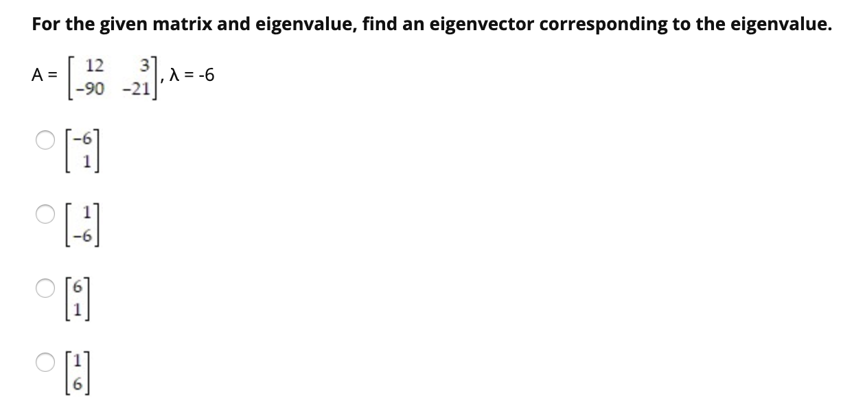Solved For the given matrix and eigenvalue, find an | Chegg.com