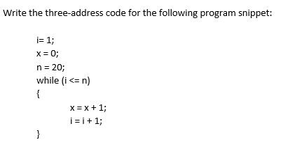 Solved Write the three-address code for the following | Chegg.com