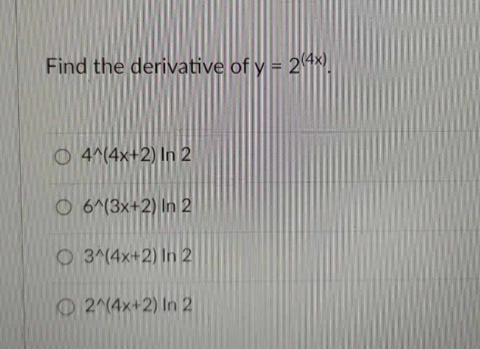 Solved Find the derivative of y=2(4x). 4∧(4x+2)ln2 | Chegg.com