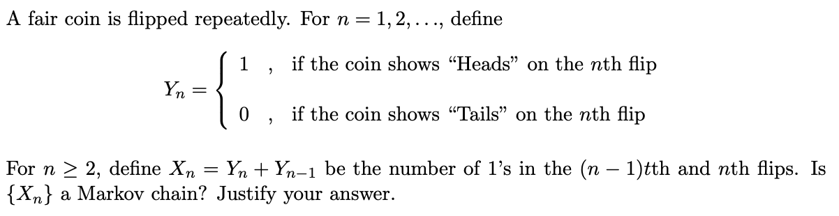 A fair coin is flipped repeatedly. For n=1,2,..., | Chegg.com