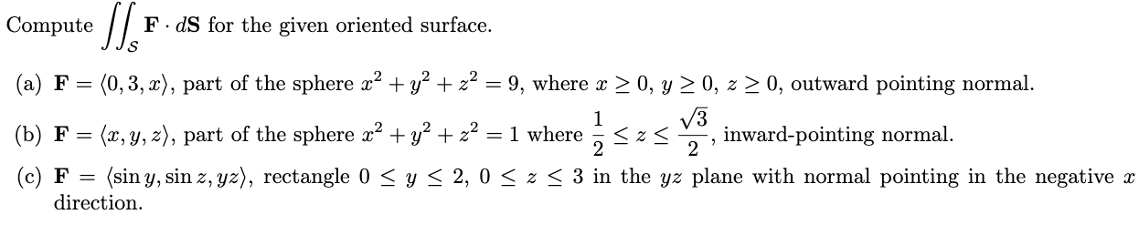 Solved Compute ∬SF⋅dS for the given oriented surface. (a) | Chegg.com