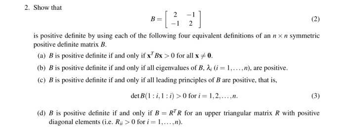 Solved 2. Show that is positive definite by using each of | Chegg.com