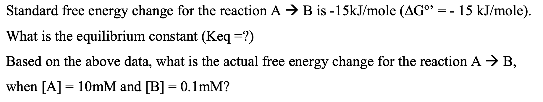 Solved Standard free energy change for the reaction A → B is | Chegg.com