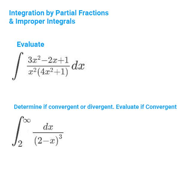 Solved Integration by Partial Fractions & Improper Integrals | Chegg.com