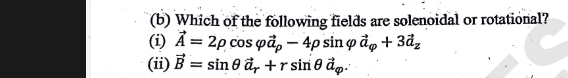 Solved (b) Which of the following fields are solenoidal or | Chegg.com