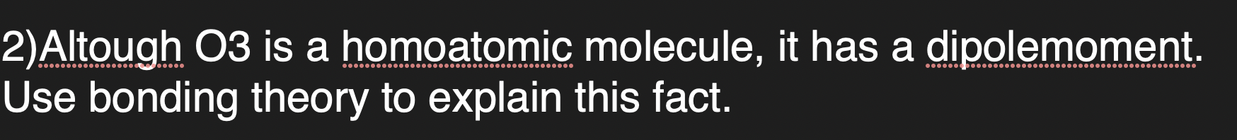 Solved 2)Altough 03 is a homoatomic molecule, it has a | Chegg.com