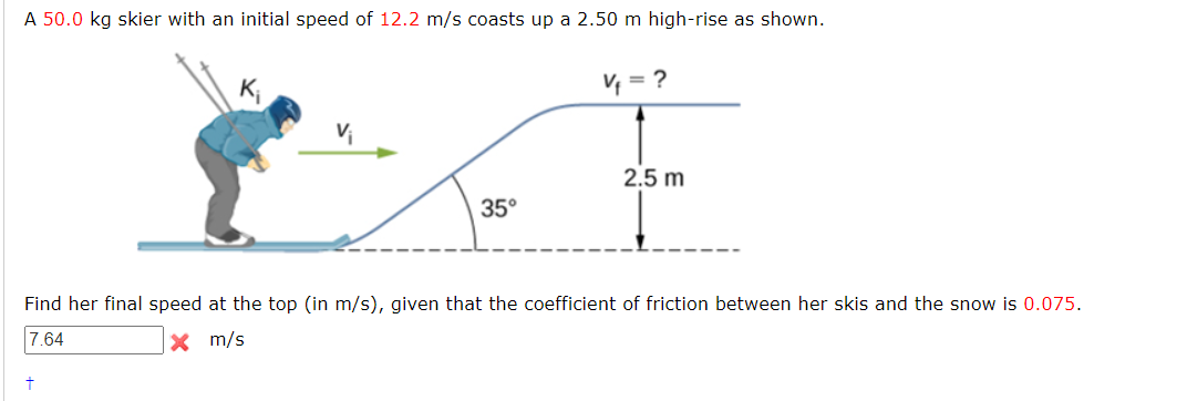 Solved A 50.0 ﻿kg skier with an initial speed of 12.2 ﻿m/s | Chegg.com