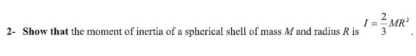Solved Show that the moment of inertia of a spherical shell | Chegg.com