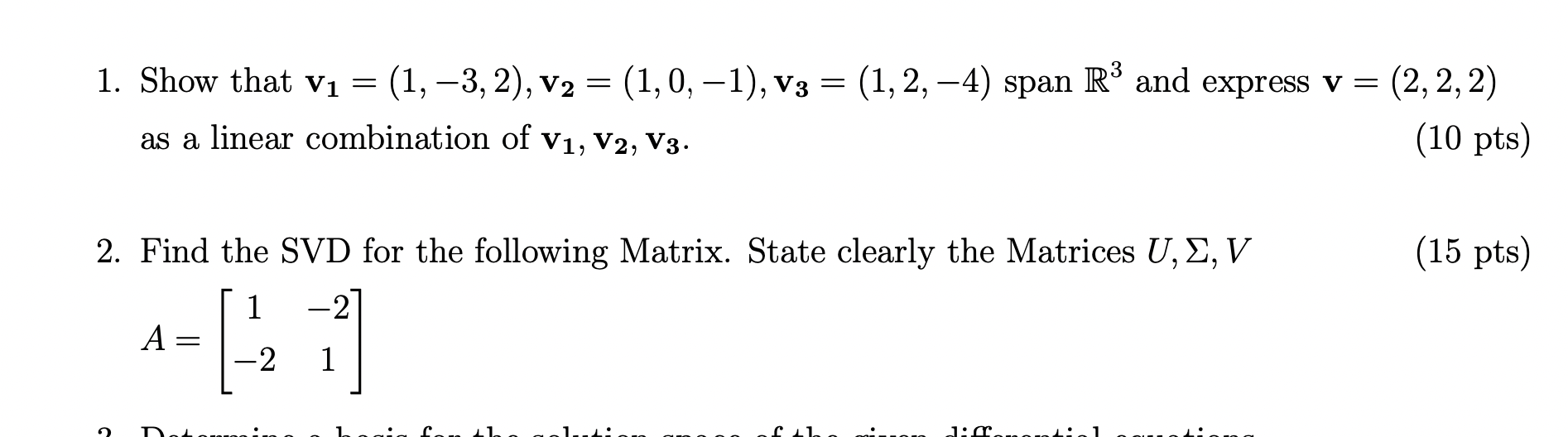 Solved 1. Show that v1 = (1, -3, 2), V2 = (1,0, -1), V3 = | Chegg.com