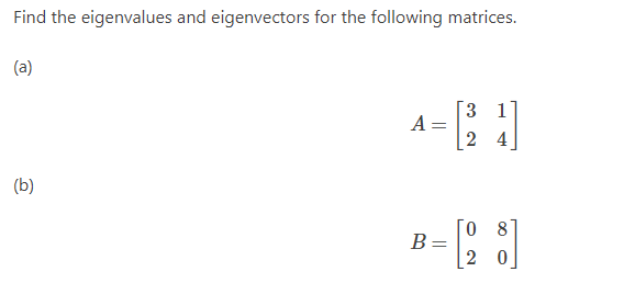 [Solved]: Find the eigenvalues and eigenvectors for the fo