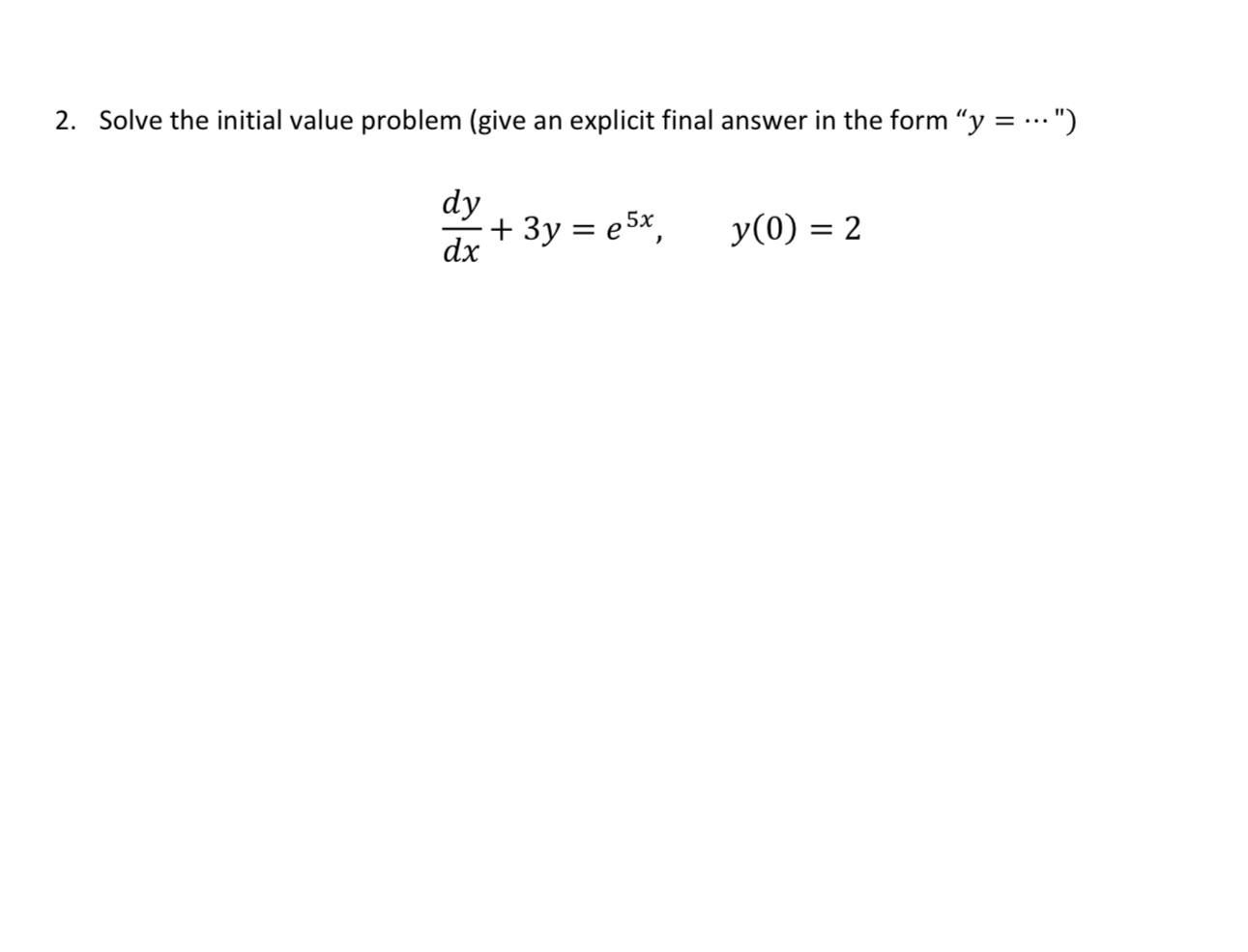 Solved 2. Solve the initial value problem (give an explicit | Chegg.com