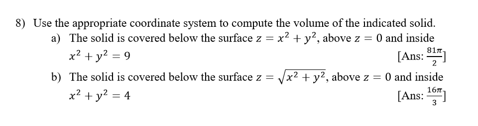 Solved 8 Use The Appropriate Coordinate System To Compute