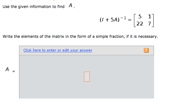Solved Use the given information to find A. (1 + 5A)-1 5 1 | Chegg.com