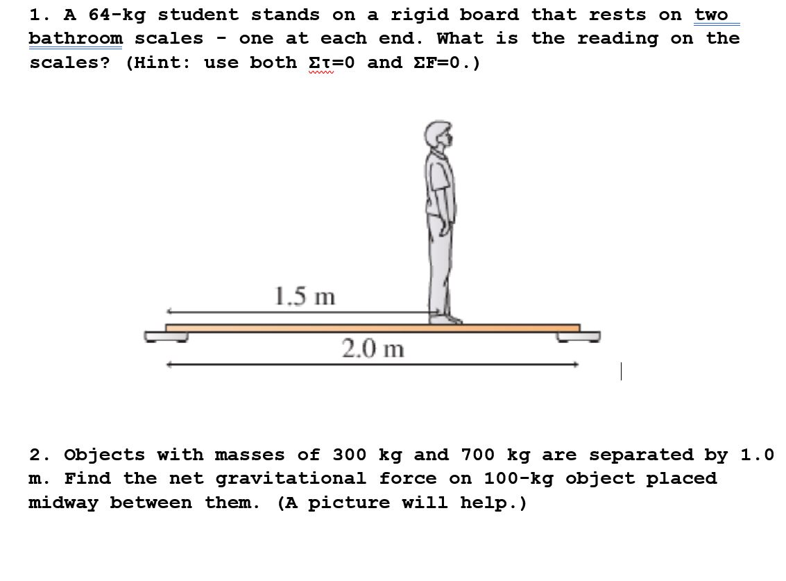 Solved 1. A 64-kg student stands on a rigid board that rests | Chegg.com