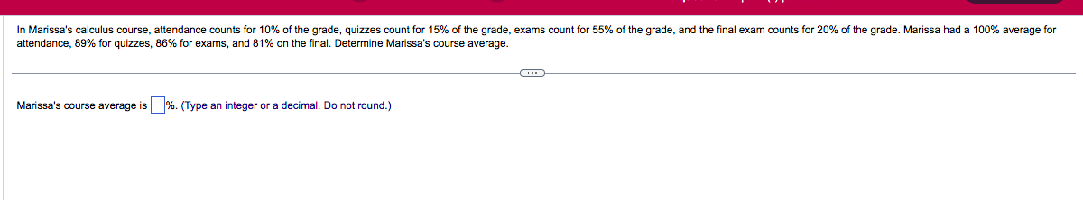 Solved attendance, 89% for quizzes, 86% for exams, and 81% | Chegg.com