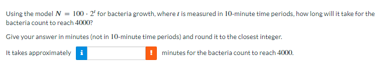 Solved Using the model N=100⋅2t for bacteria growth, where t | Chegg.com