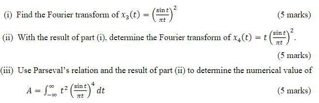 Solved 2 sint = (5 marks) (1) Find the Fourier transform of | Chegg.com