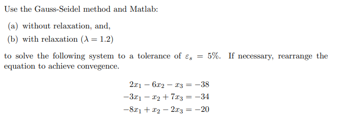 Use the Gauss-Seidel method and Matlab: (a) without | Chegg.com