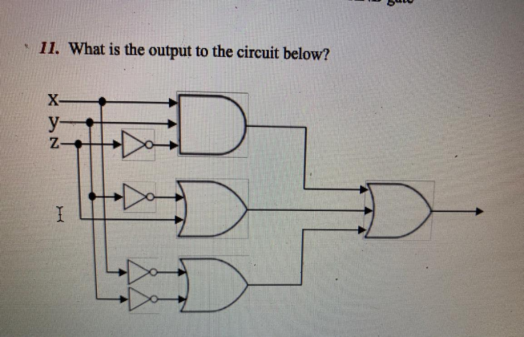Solved 11. What is the output to the circuit below? | Chegg.com