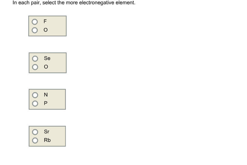 Solved In each pair, select the more electronegative element | Chegg.com