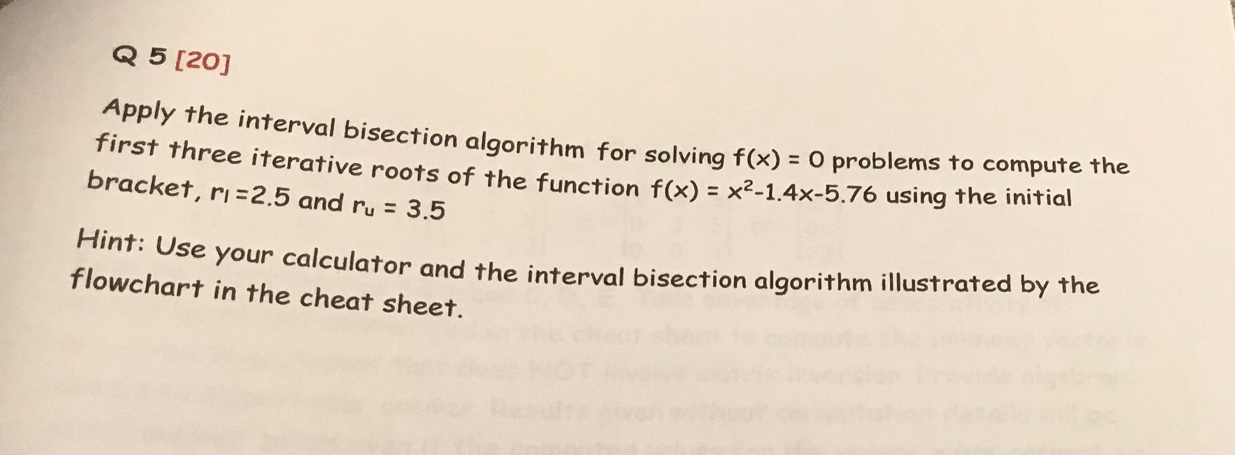 Solved Q5 [20] Apply the interval bisection algorithm for | Chegg.com