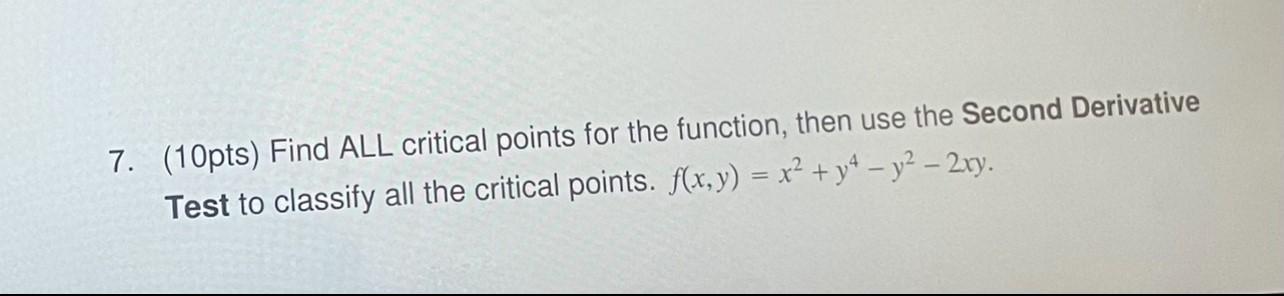 Solved 7. (10pts) Find ALL critical points for the function, | Chegg.com